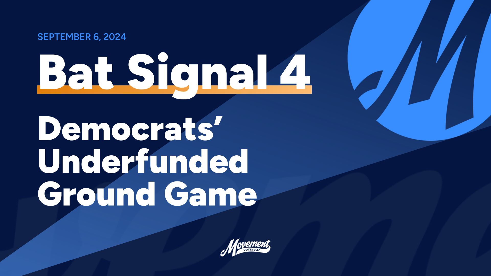 Bat Signal 4: Democrats’ Underfunded Ground Game | Movement Voter Project